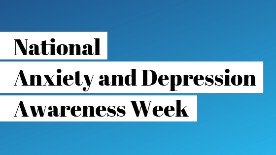 National Anxiety and Depression Awareness Week - Niznik Behavioral Health